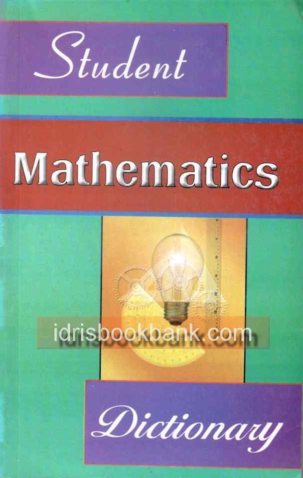 STUDENT MATHEMATICS DICTIONARY | Idris Book Bank